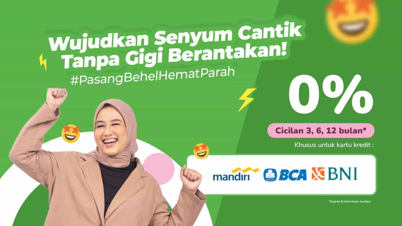 WOW, serius pasang behel mulai dari 200 RB-an aja? Bisa pake cicilan 0%!